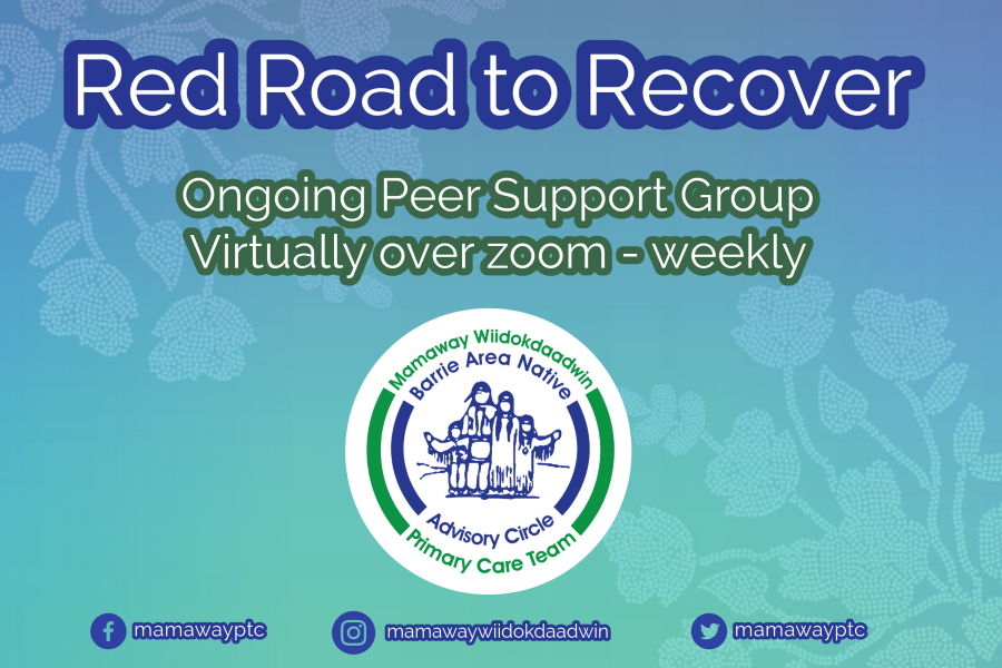 Ongoing Red Road to Recovery Peer Support Group ~ Mamaway Wiidokdaadwin
